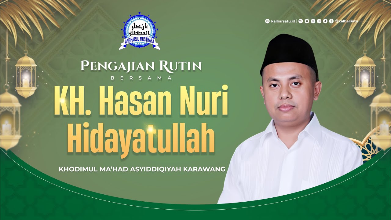Video Pengajian Rutin: Majelis Ansharul Mustofa bersama KH Hasan Nuri ...